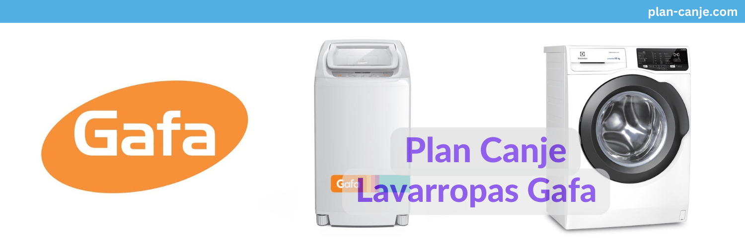 Plan Canje Lavarropas Gafa - Plan Canje Chile