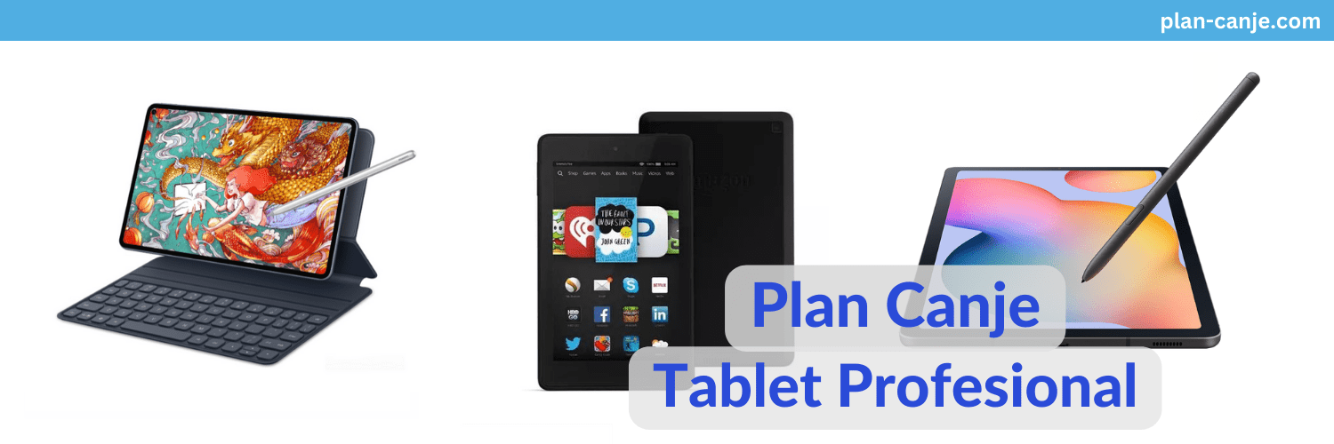 Plan Canje Tablet Profesional - Plan Canje Chile
