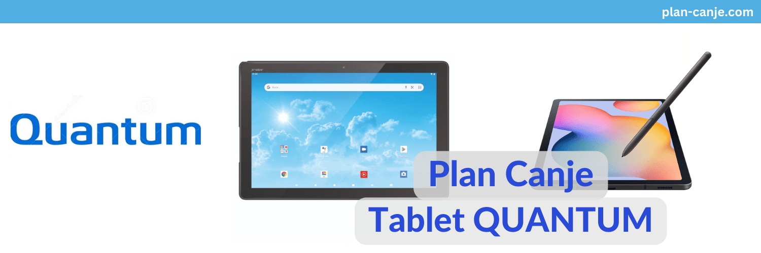 Plan Canje Tablet Quantum - Plan Canje Chile