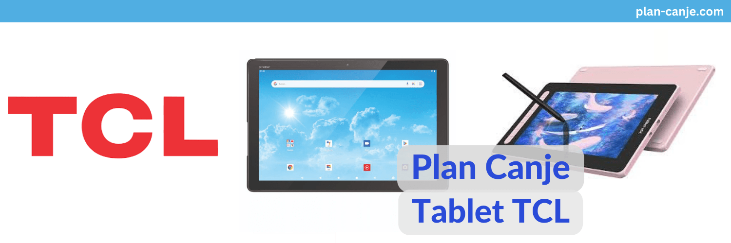 Plan Canje Tablet TCL - Plan Canje Chile